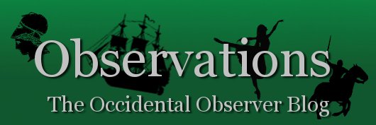 observations – The Occidental Observer