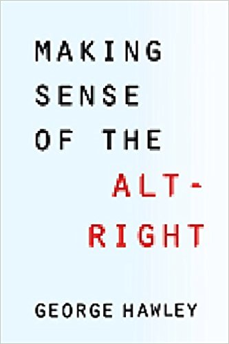 He Doth Opine: A Review of Making Sense of The Alt-Right by George ...